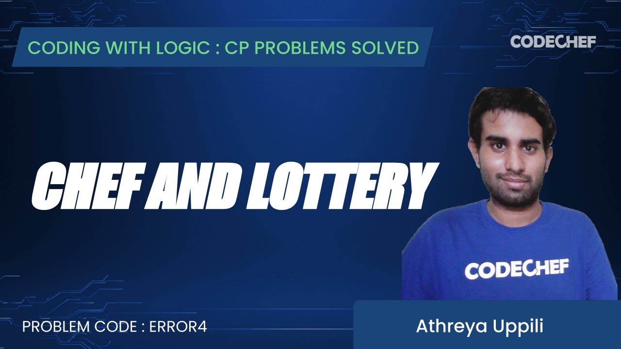 ERROR4 | CHEF AND LOTTERY | Coding with Logic: CP Problems Solved Easy