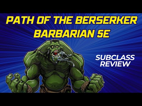 Path of the Berserker Barbarian 5e: Subclass Review