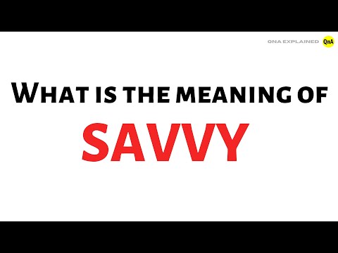 What is the meaning of savvy ? - QnA Explained