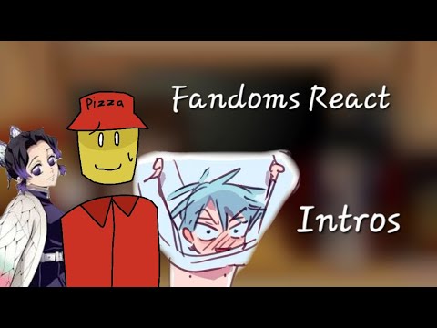 Fandoms React (Intros) || Speed Up