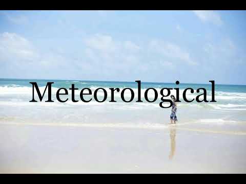 How To Pronounce Meteorological🌈🌈🌈🌈🌈🌈Pronunciation Of Meteorological