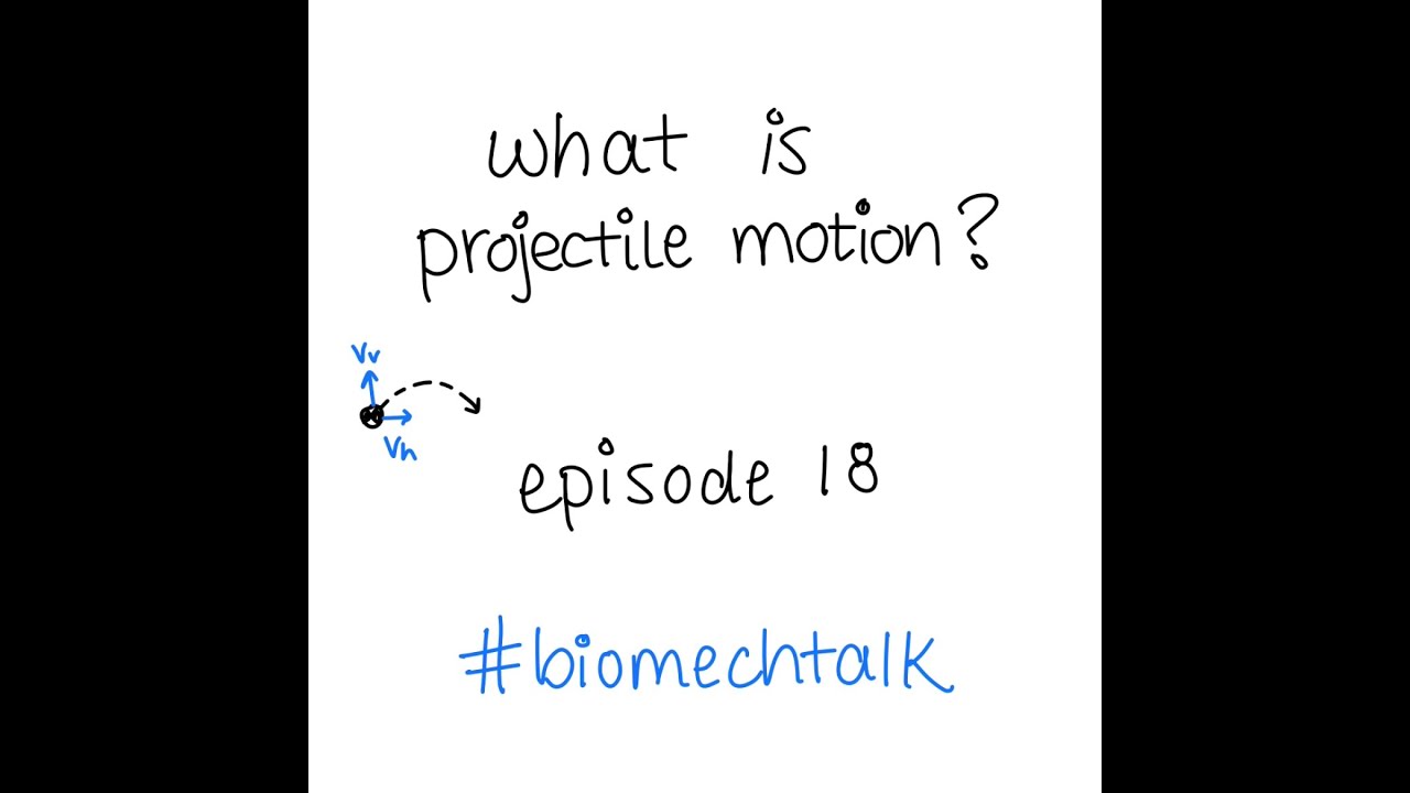 What is projectile motion? Episode 18 of #biomechtalk