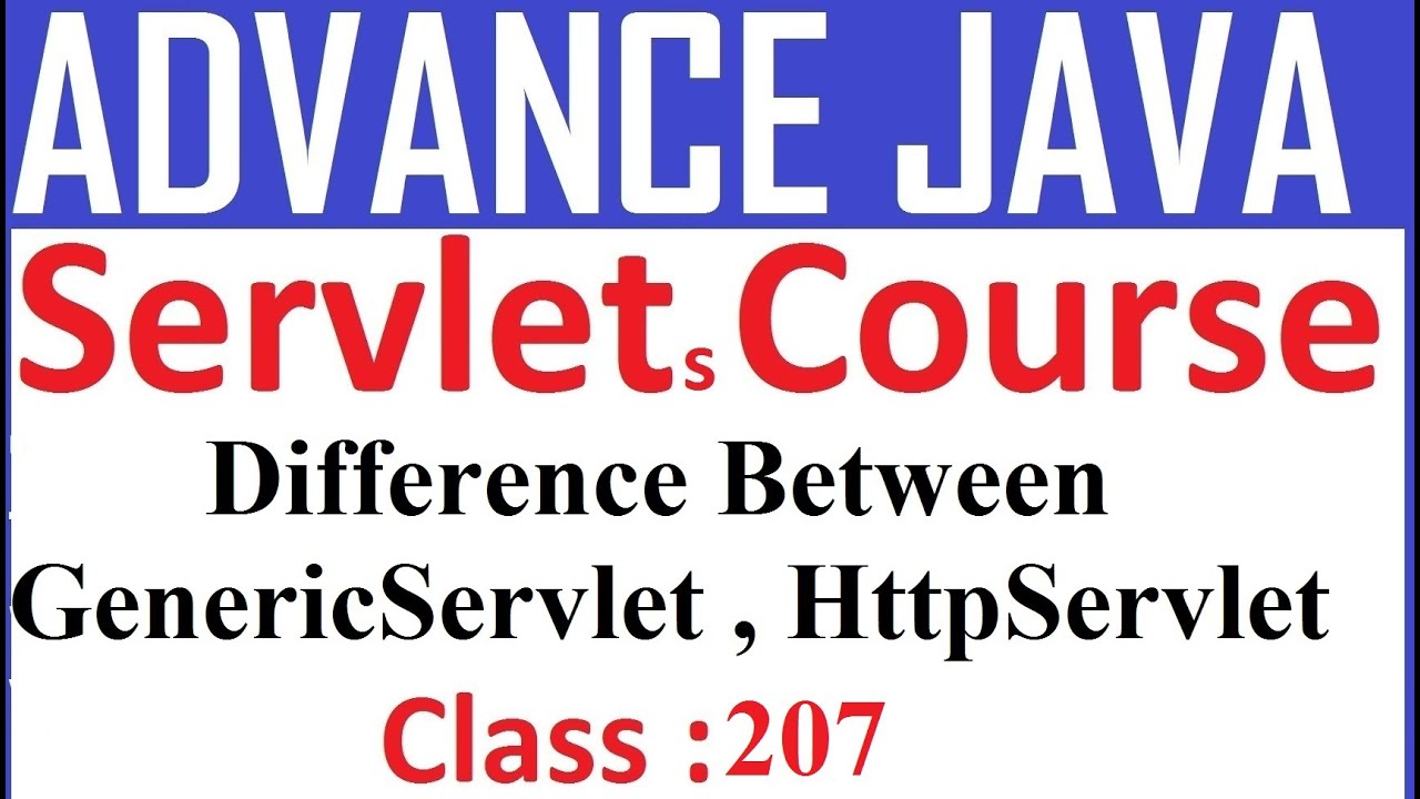 207 What is the difference between GenericServlet and HttpServlet | Advanced java Servlets Tutorial