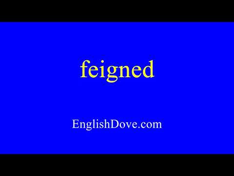 How to pronounce feigned in American English