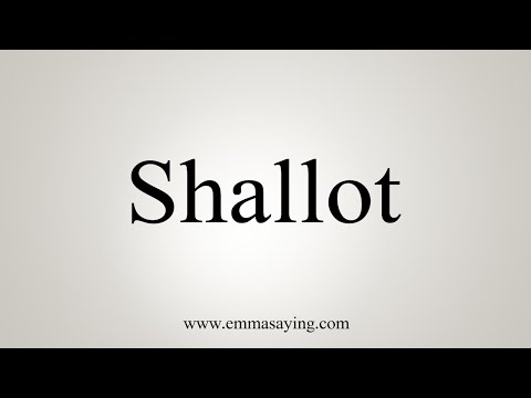 How To Say Shallot
