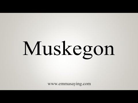 How To Say Muskegon