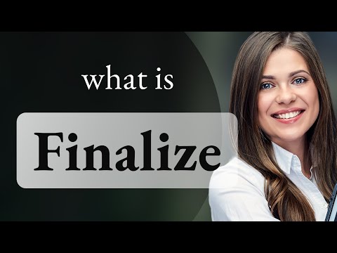 Unlocking the Phrase "Finalize"