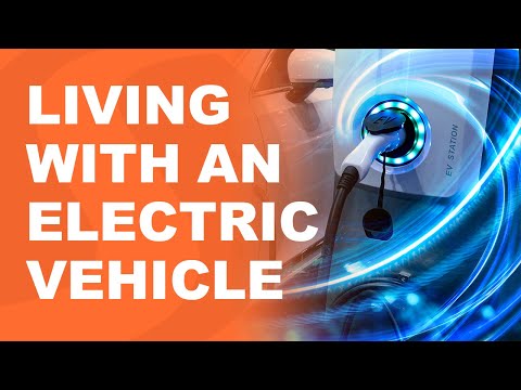 Living with an EV