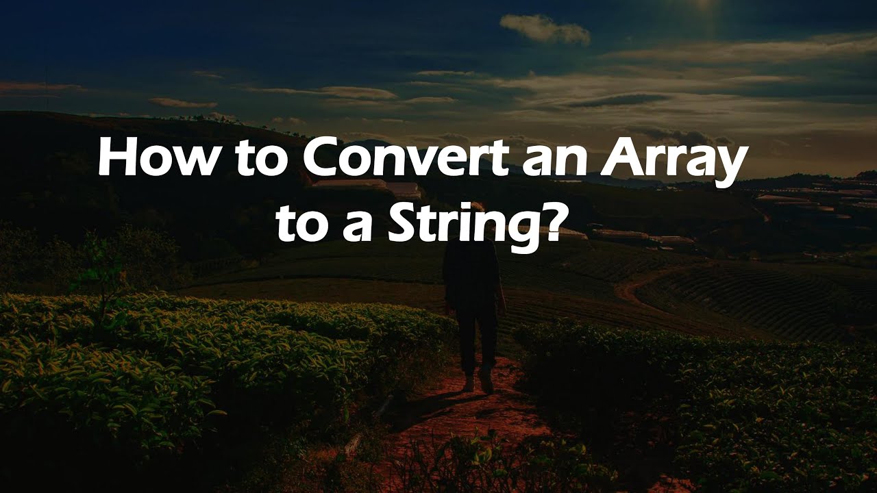 How to Convert an Array to a String?