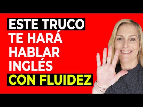 Este Truco te Hará Hablar Inglés con Fluidez