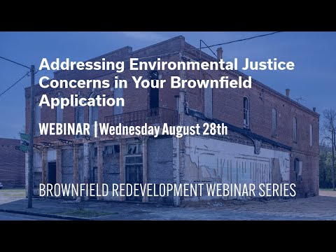 Addressing Environmental Justice Concerns in Your Brownfield Application