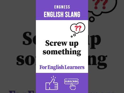 Screw up something Meaning #Engness
