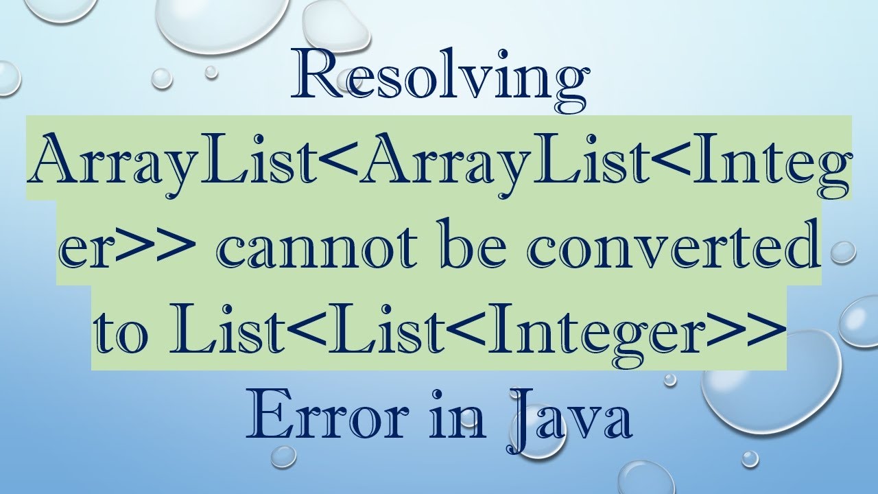Resolving ArrayList ArrayList Integer   cannot be converted to List List Integer   Error in Java