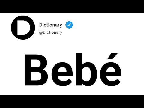 Bebé Meaning In English