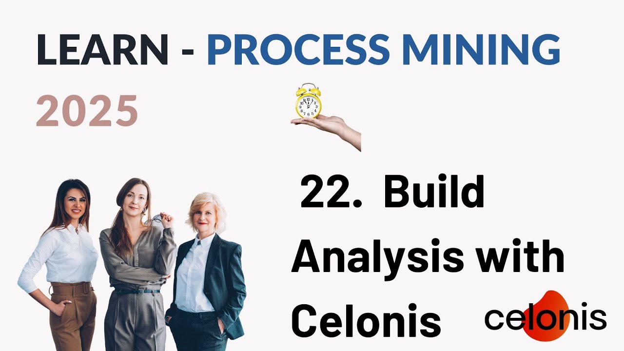 22. Build Analysis with Celonis - 2025