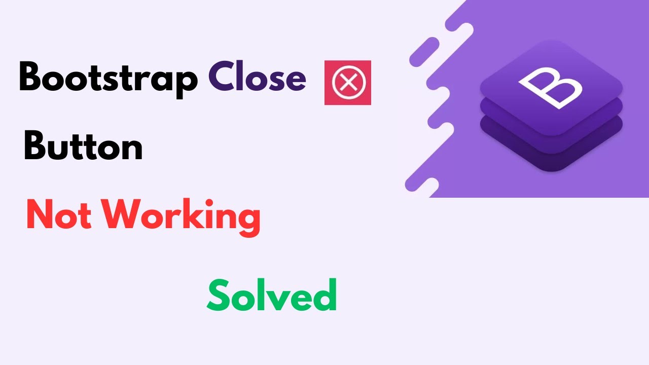 Bootstrap Close Button Not Working Solution