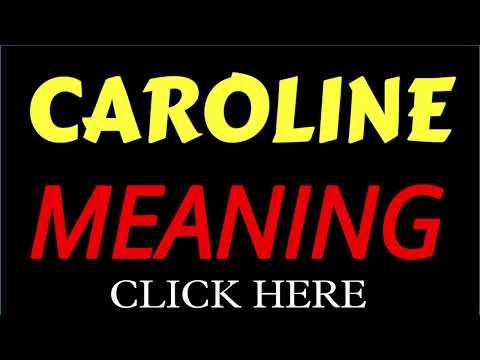 What does the name CAROLINE mean | CAROLINE meaning in english | Meaning of name CAROLINE