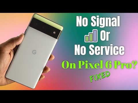 Pixel 6 Pro/6 : "No Signal No Service" How to Fix!