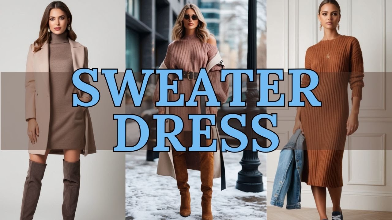 Sweater Dress Outfit Ideas for the Season: Stay Stylish and Warm | 2025 Fashion Trends