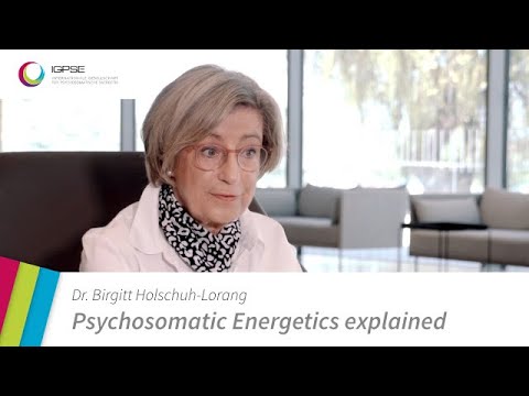 Psyche, Soma & Life Energy - Psychosomatic Energetics explained. Dr. Birgitt Holschuh-Lorang