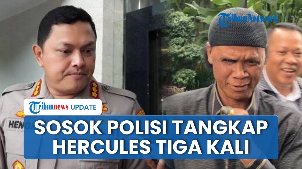 Sosok Brigjen Hengki Tak Gentar Diancam Hercules, Pernah Tangkap Ketum GRIB Jaya sebanyak 3 Kali ...