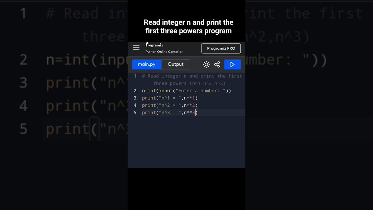 Read integer n and print the first three powers program-python #coding #python #programming