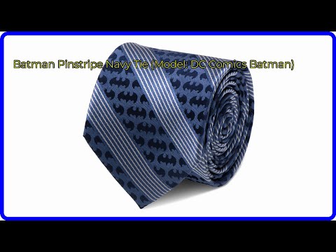 REVIEW (2025): Batman Pinstripe Navy Tie (Model: DC Comics Batman). ESSENTIAL details.