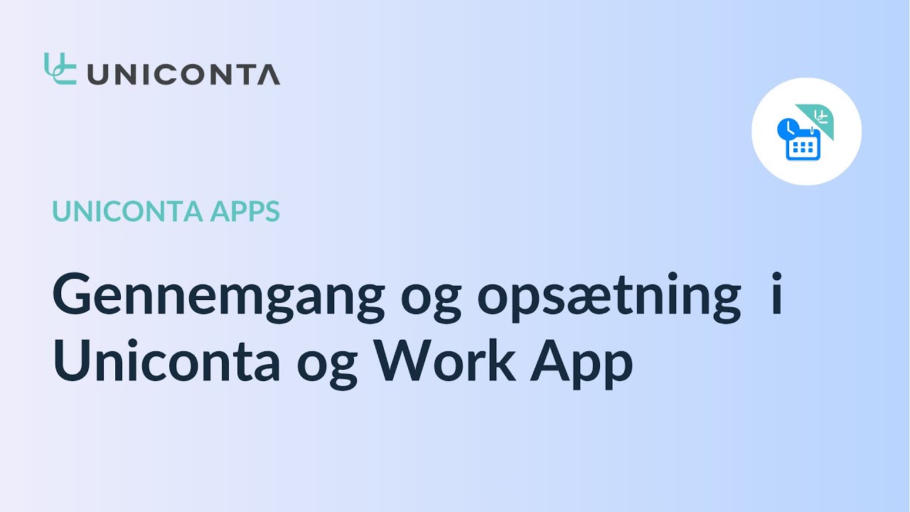 Opsætning af Uniconta Work - effektiv app til arbejdstidsregistrering