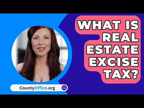 What Is Real Estate Excise Tax? - CountyOffice.org