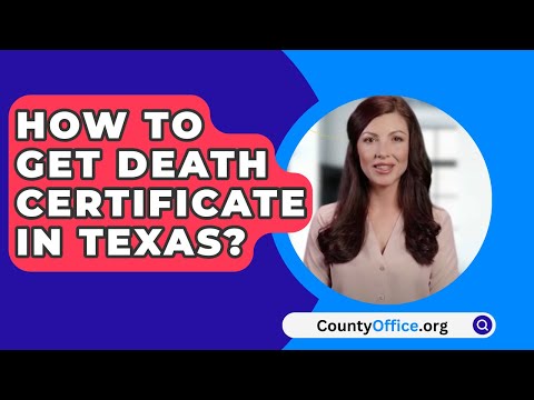 How To Get Death Certificate in Texas? - CountyOffice.org