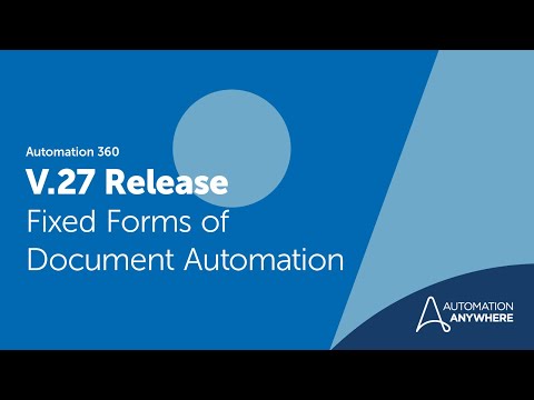 Automation 360 Release V.27 | Fixed Forms for Document Automation