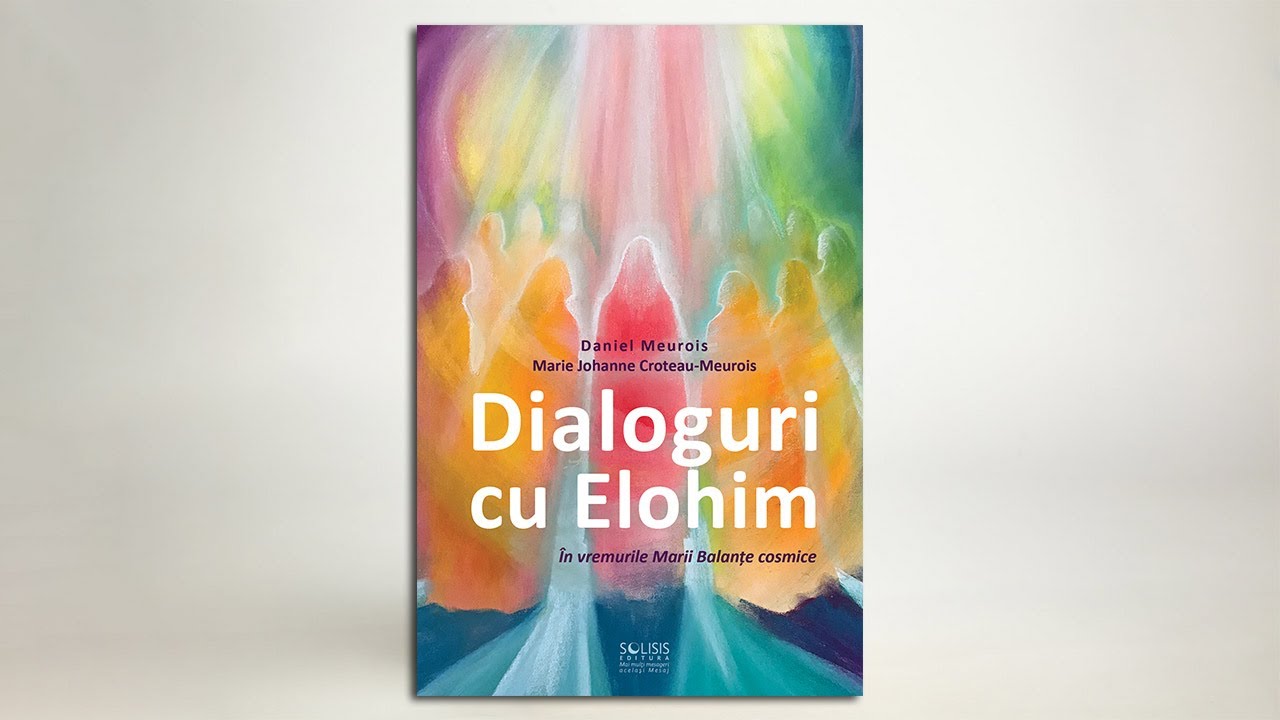 Ultima apariție a Editurii Solisis! Dialoguri cu Elohim ...