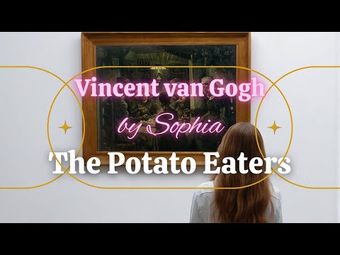 A Slice of Rural Life: The Potato Eaters by Vincent van Gogh (90 Seconds)