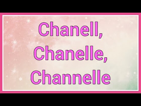 Chanell, Chanelle, Chanelle | Name Origin Variations