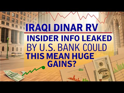 Leaked US Bank Memo on Iraqi Dinar Revaluation - Could Big Profit Be Coming?