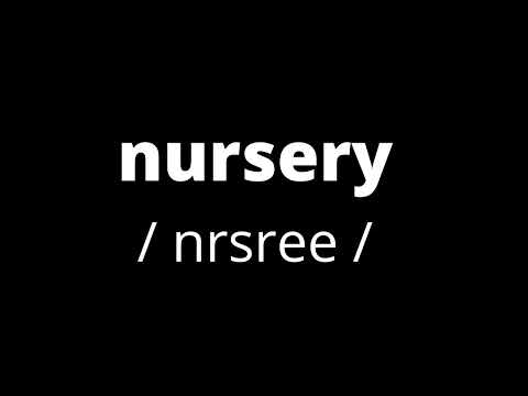 How to Pronounce NURSERY | ESL News Article