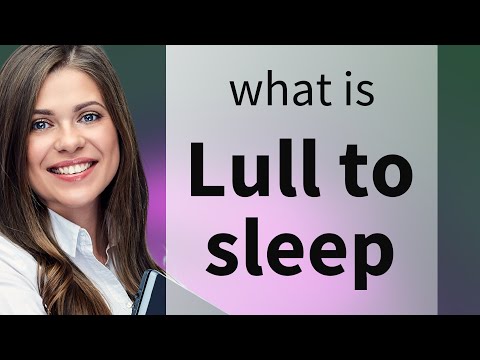 Understanding "Lull to Sleep": A Comprehensive Guide