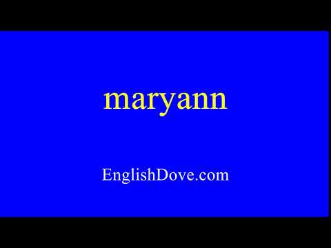 How to pronounce maryann in American English.