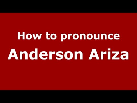 How to pronounce Anderson Ariza (Colombian Spanish/Colombia) - PronounceNames.com