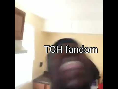 toh fandom be like