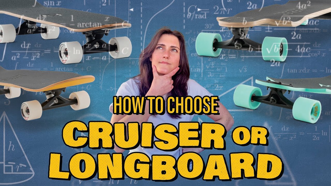 How To Choose A Cruiser/Longboard