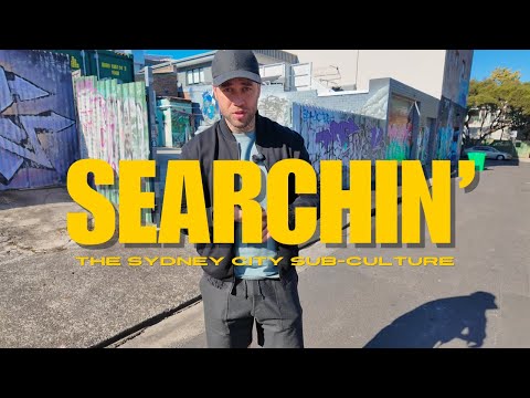 SEARCHIN' : The Sydney city sub-culture