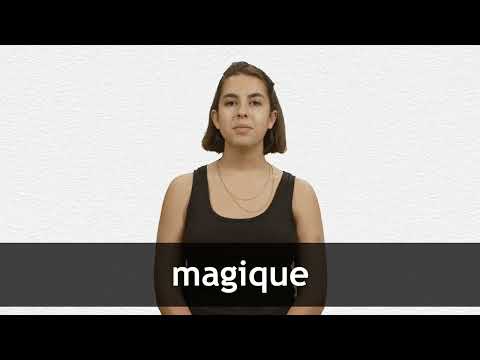 How to pronounce MAGIQUE in French