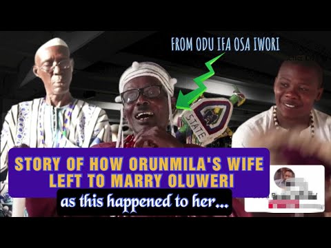 The Story of How Orunmila's Wife left to Marry Oluweri from Odu Ifa Osa Iwori by Araba Isiwo | Itan