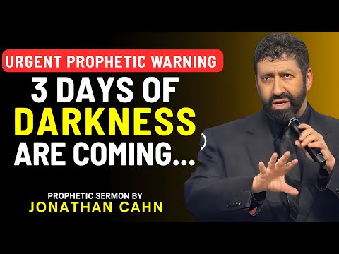 SHOCKING End-Time Sign — 3 DAYS OF DARKNESS Prophecy Coming Soon? | Jonathan Cahn's Prophetic Sermon