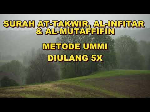 MUROTTAL SURAT AT TAKWIR, AL INFITAR & AL MUTAFFIFIN DENGAN METODE UMMI DIULANG 5X