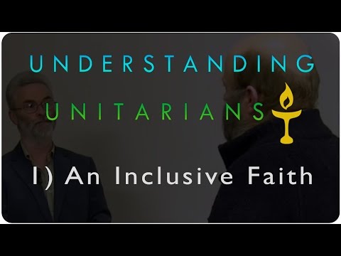 Understanding Unitarians: Introduction - An inclusive Faith