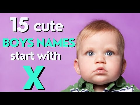 15 Cute Boys Names from X - Picked by Raising Tot