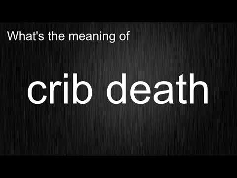What's the meaning of "crib death", How to pronounce crib death?