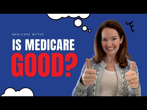 Is Medicare Good?